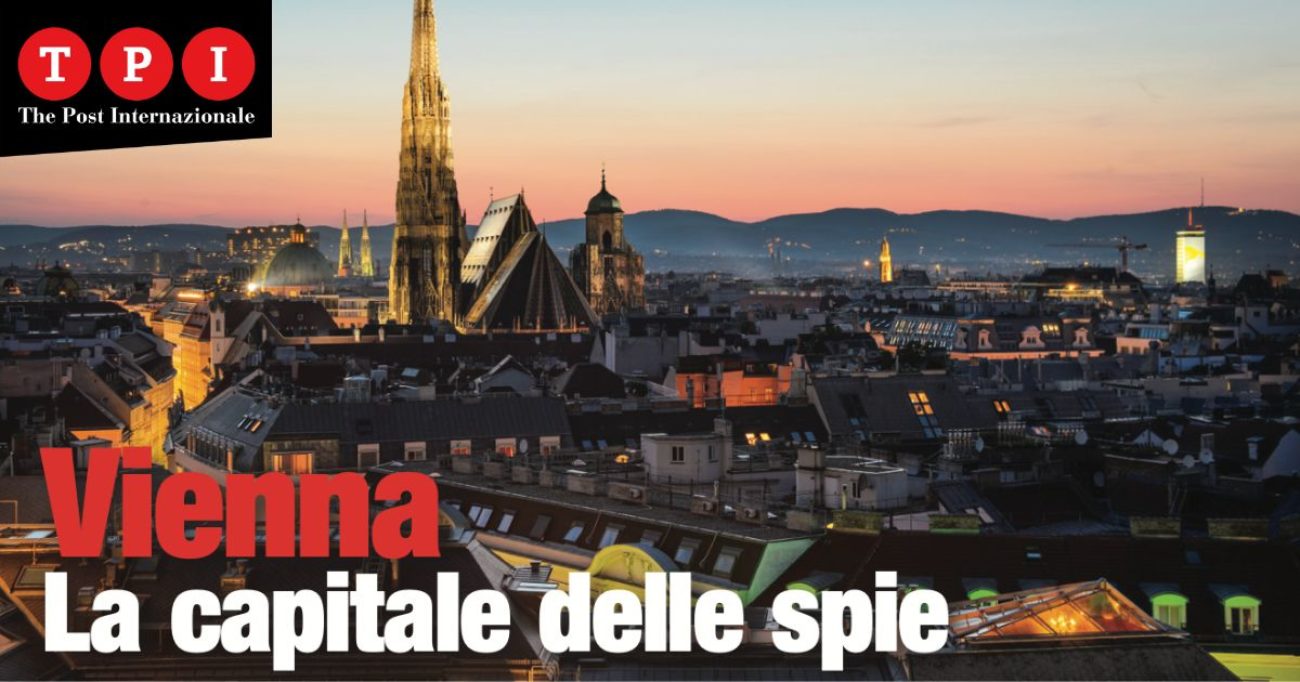 Vienna: la capitale delle spie che fa impazzire Usa, Ue e Nato